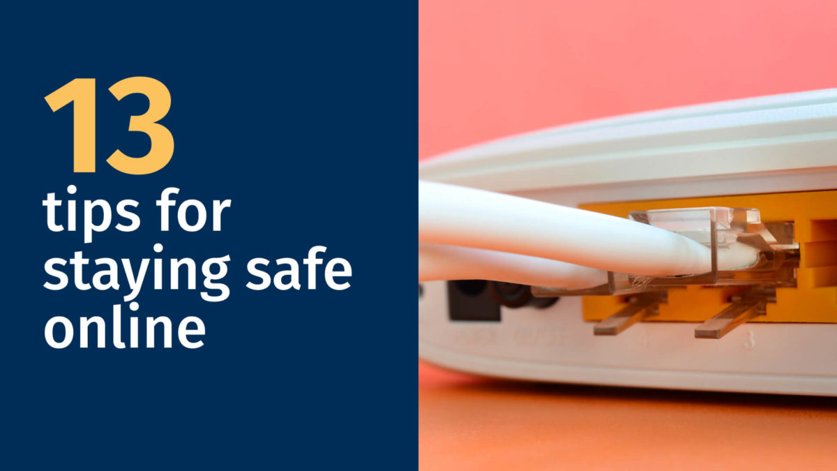 13 tips to stay safe online
